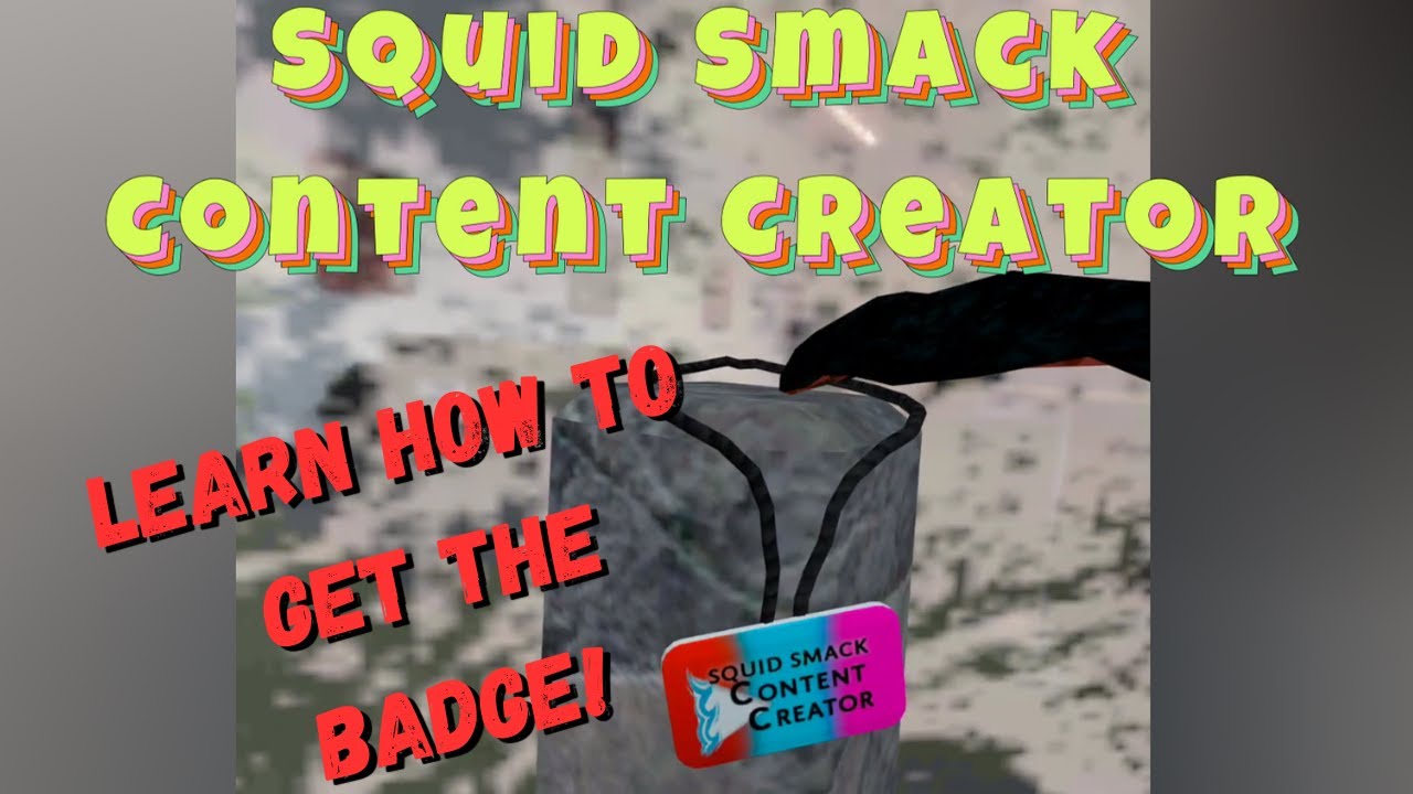 Squid Smack YOUTUBER BADGE!! - How to get CONTENT CREATOR Badge! - YouTube