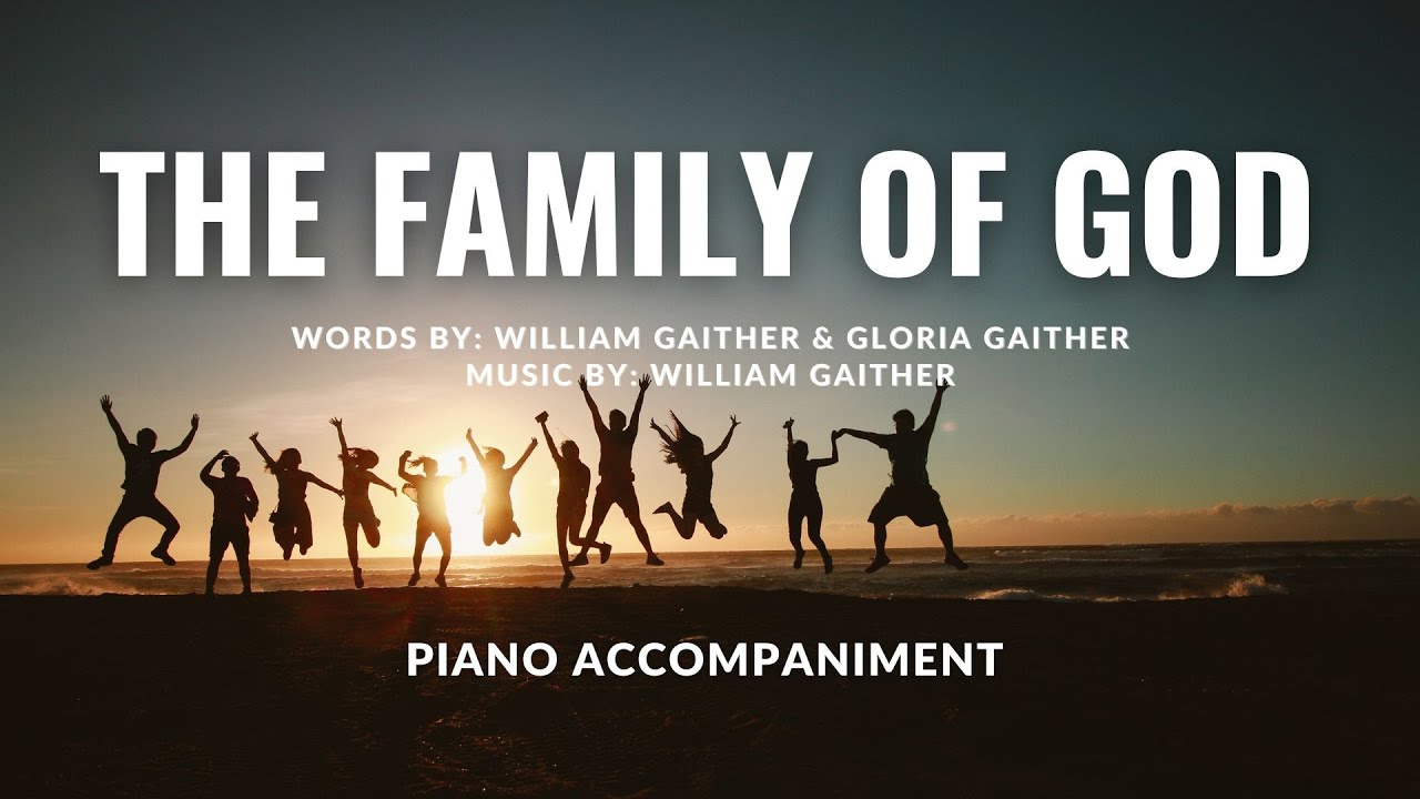 The Family of God | Piano Accompaniment with lyrics - YouTube