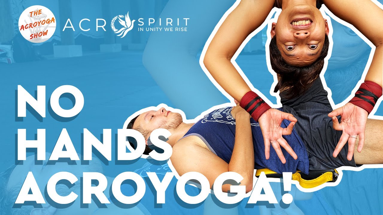 SUPER Challenging No Hands Acro Flow (This is NOT easy!) – The Acroyoga ...