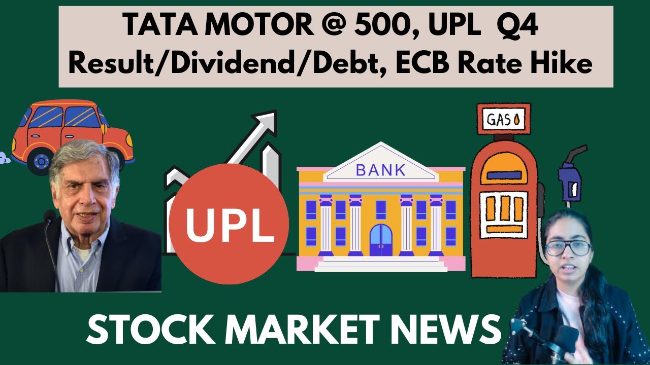 Stock Market:Tata Motors at 500, ECB Rate Hike, Nifty 50 New High, UPL ...