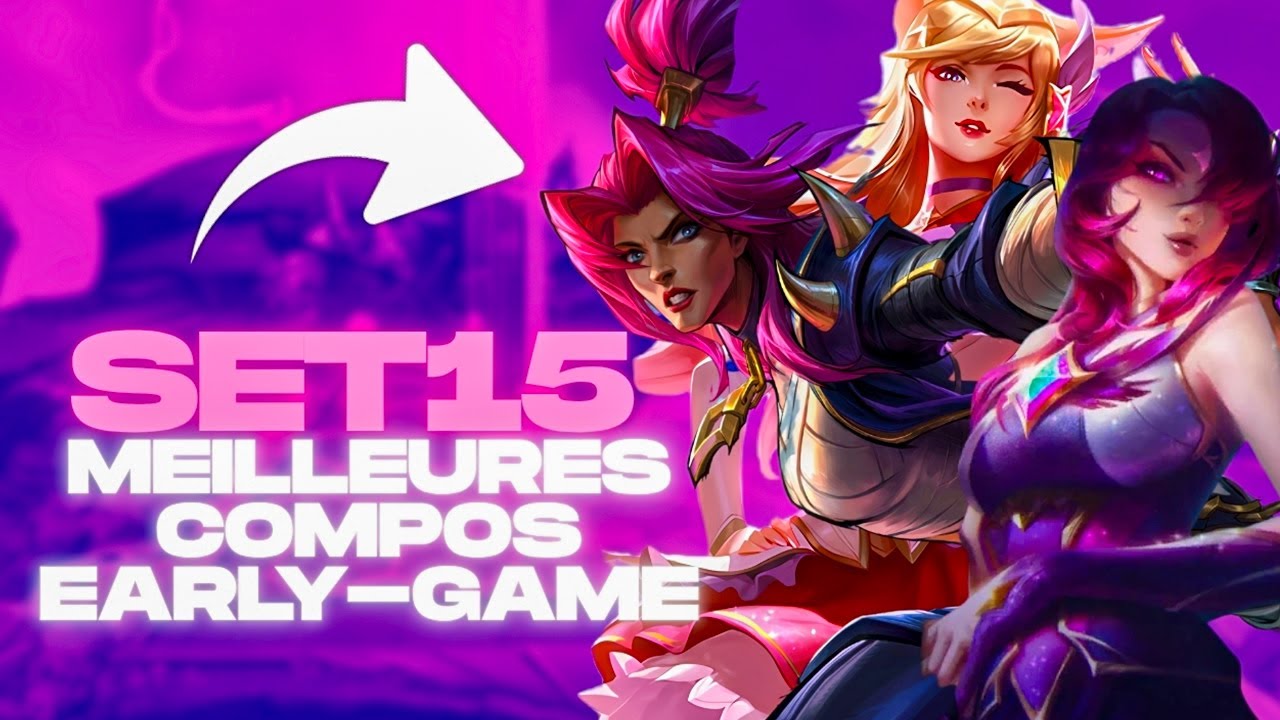 Le guide set 15 TFT des meilleures compos early game - YouTube