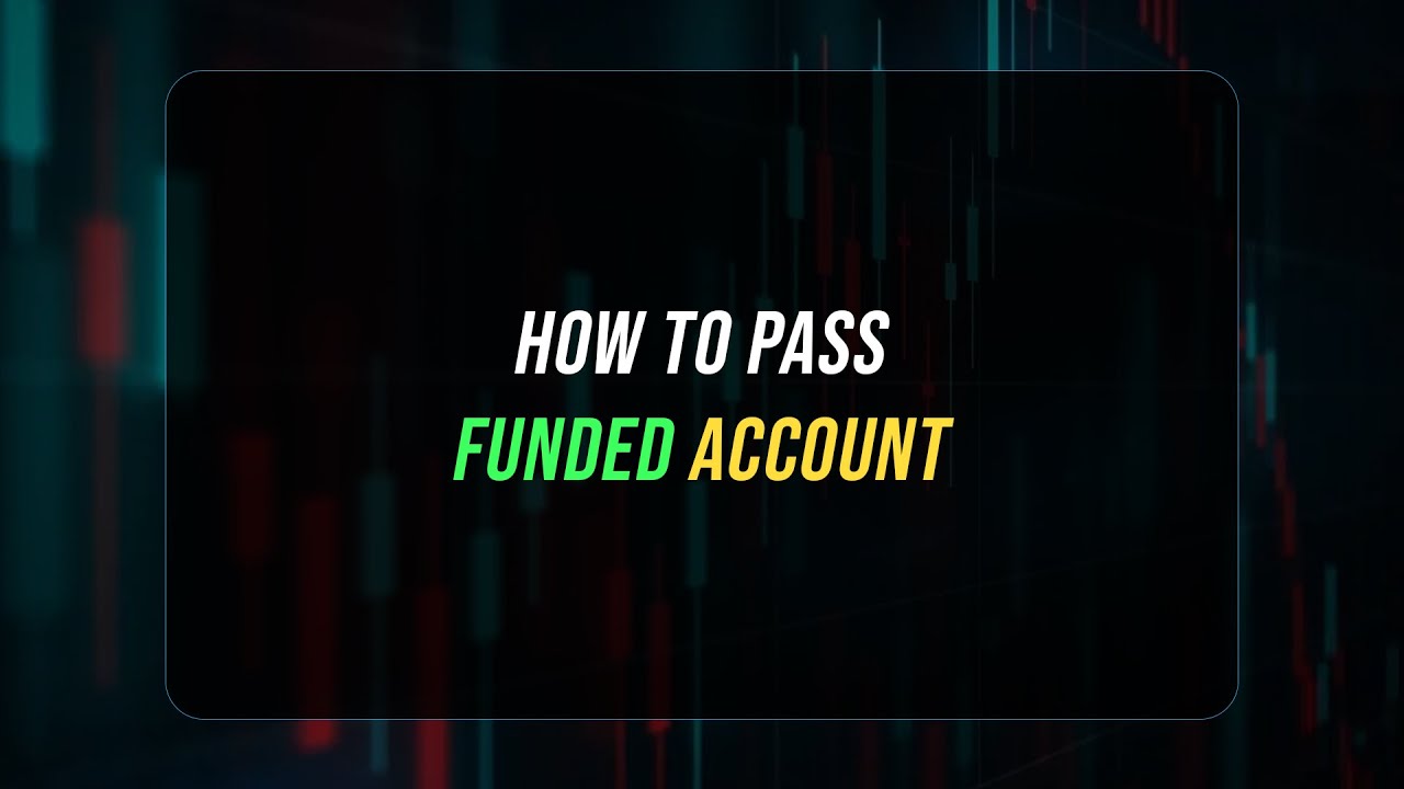 How to Pass Forex Funded Account - YouTube