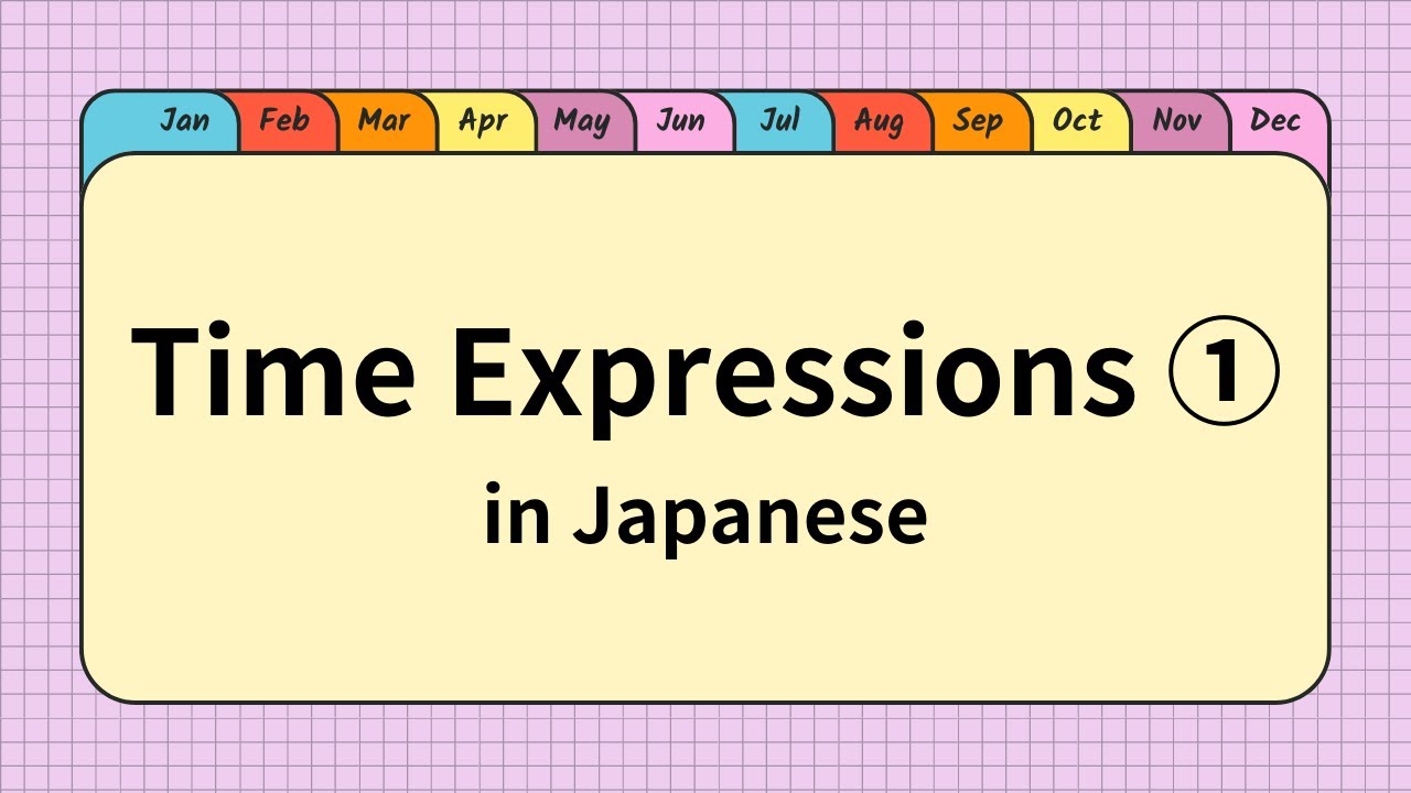 Time Expressions in Japanese -Part1- - YouTube