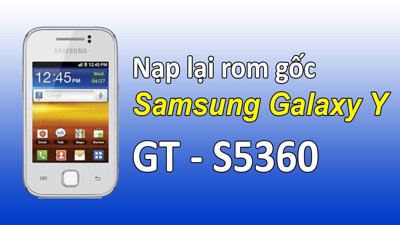 Hướng dẫn nạp lại rom gốc cho Samsung Galaxy Y (GT-S5360) - YouTube