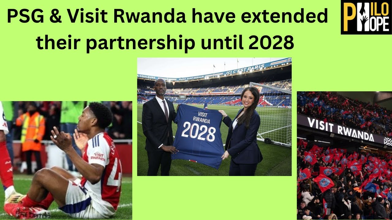 VISIT RWANDA AND PARIS SAINT-GERMAIN (PSG) HAVE EXTENDED THEIR ...