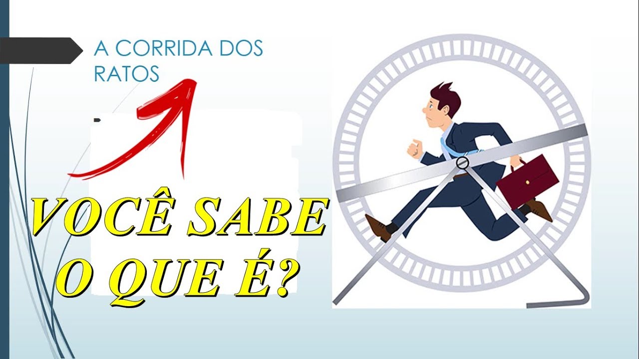 Entenda o que é e como sair da corrida dos ratos - YouTube