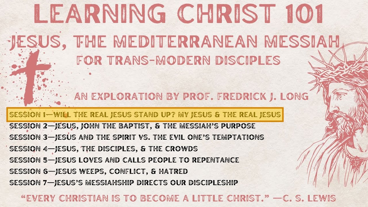 Session 1—Learning Christ 101—Will the Real Jesus Stand up? My Jesus ...
