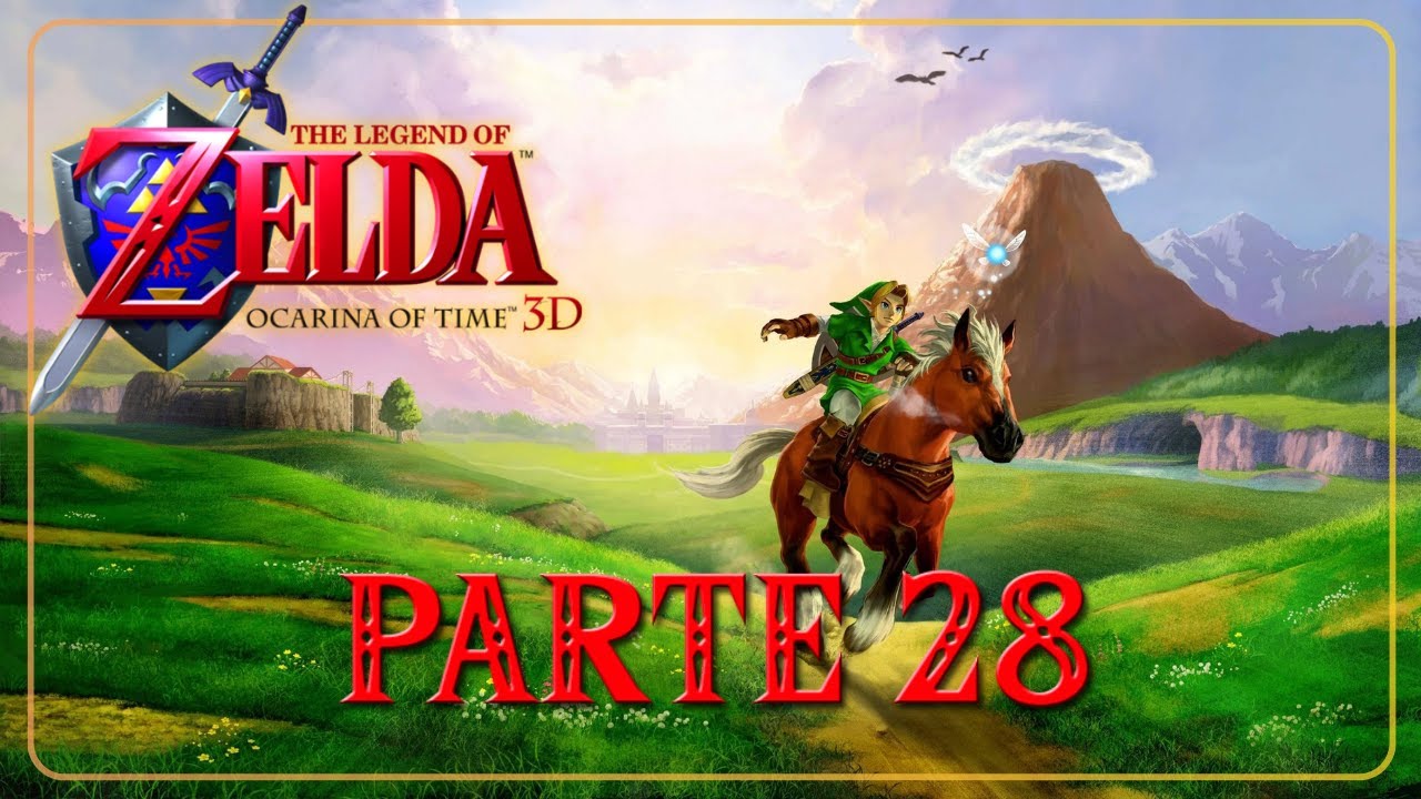 The legend of Zelda Ocarina OF Time 3D Pt 28 Español #tloz #zelda #ocarinaoftime - YouTube