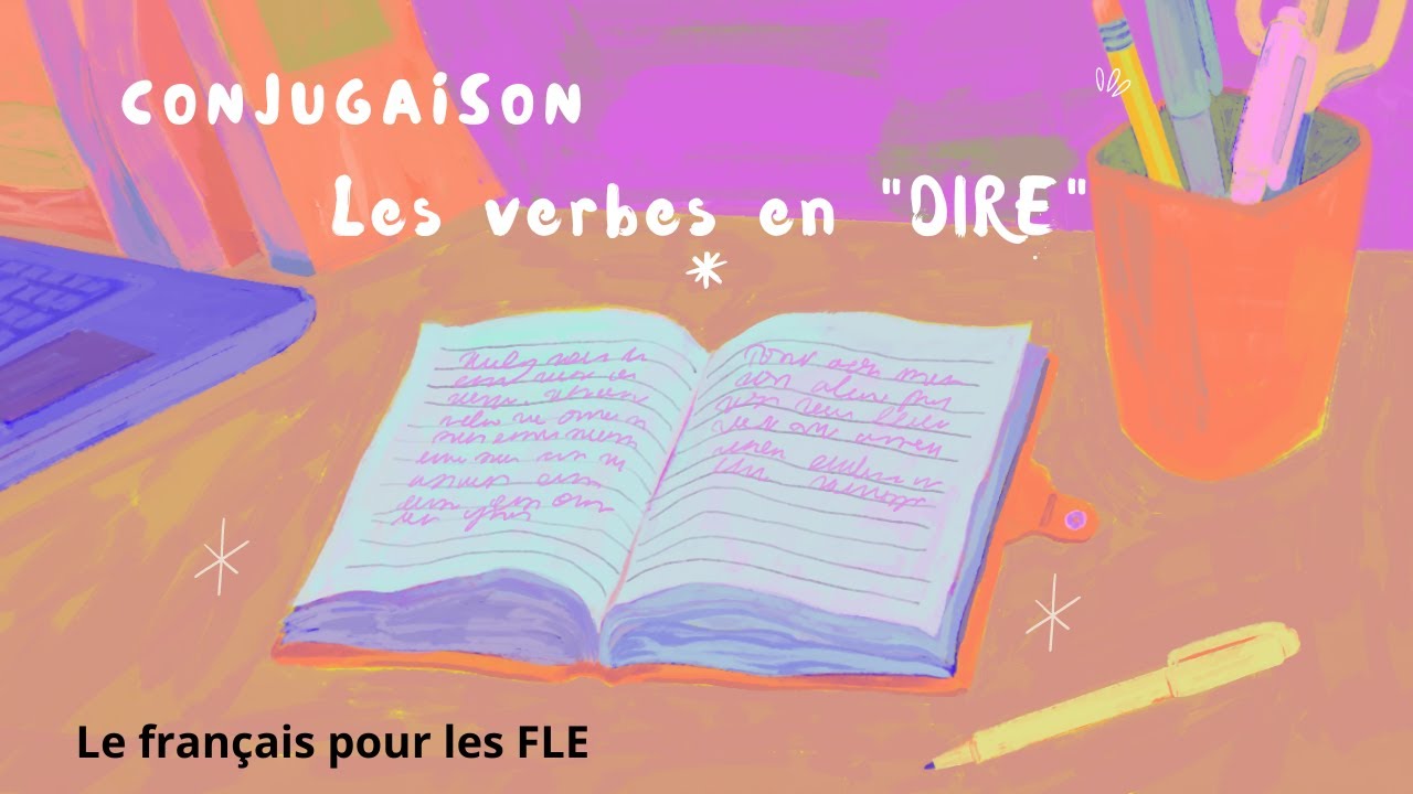 Conjugaison des verbes en "DIRE" en français - YouTube