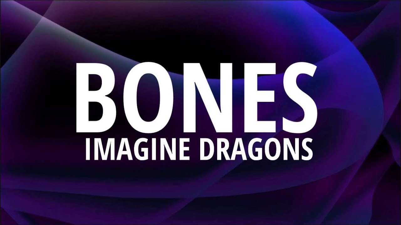 Imagine Dragons - Bones (Lyrics) - YouTube