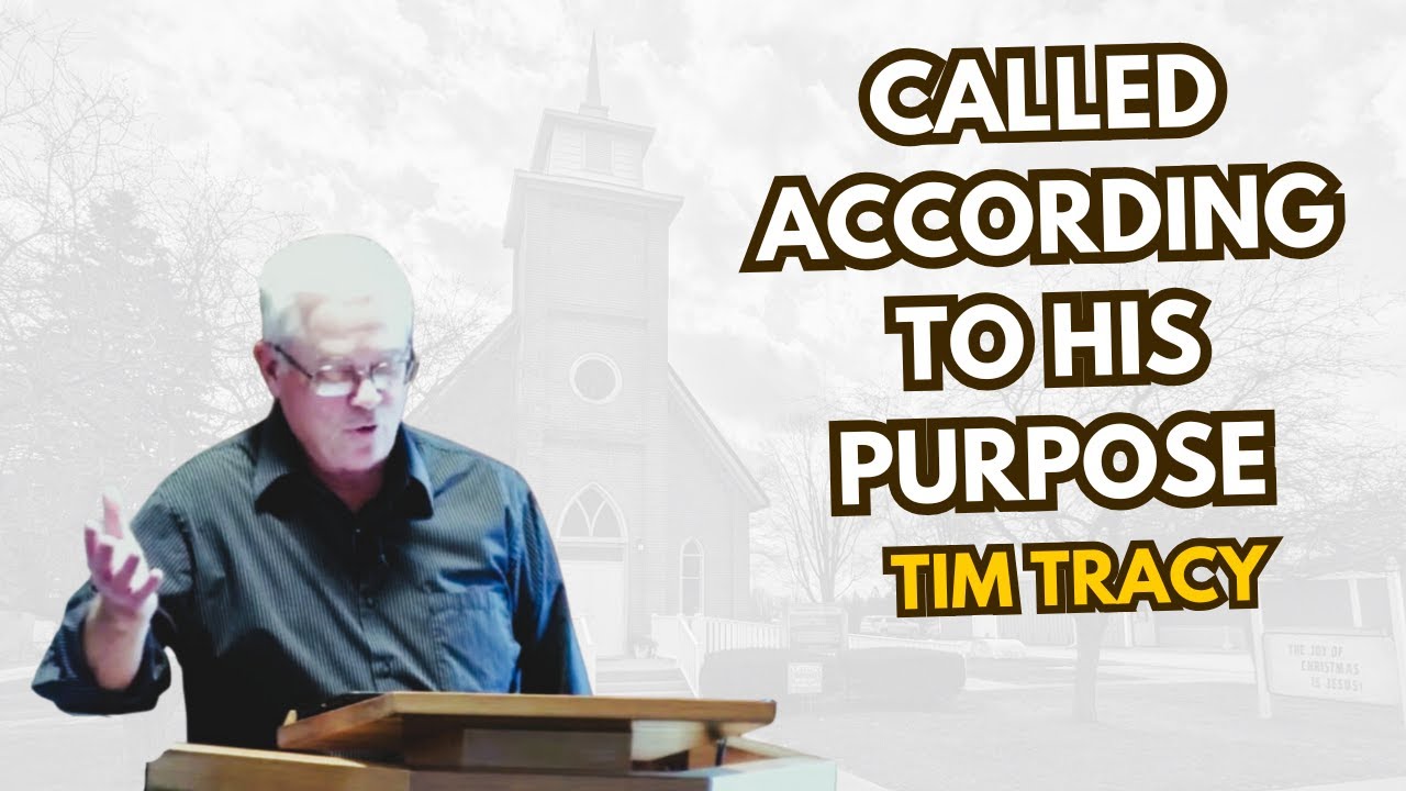 Tim Tracy - Called According To His Purpose - YouTube