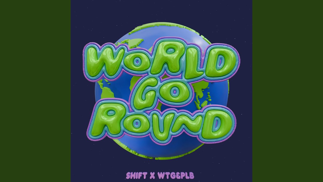 WORLD GO ROUND - YouTube
