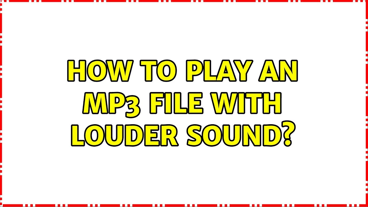 How to play an MP3 file with louder sound? - YouTube