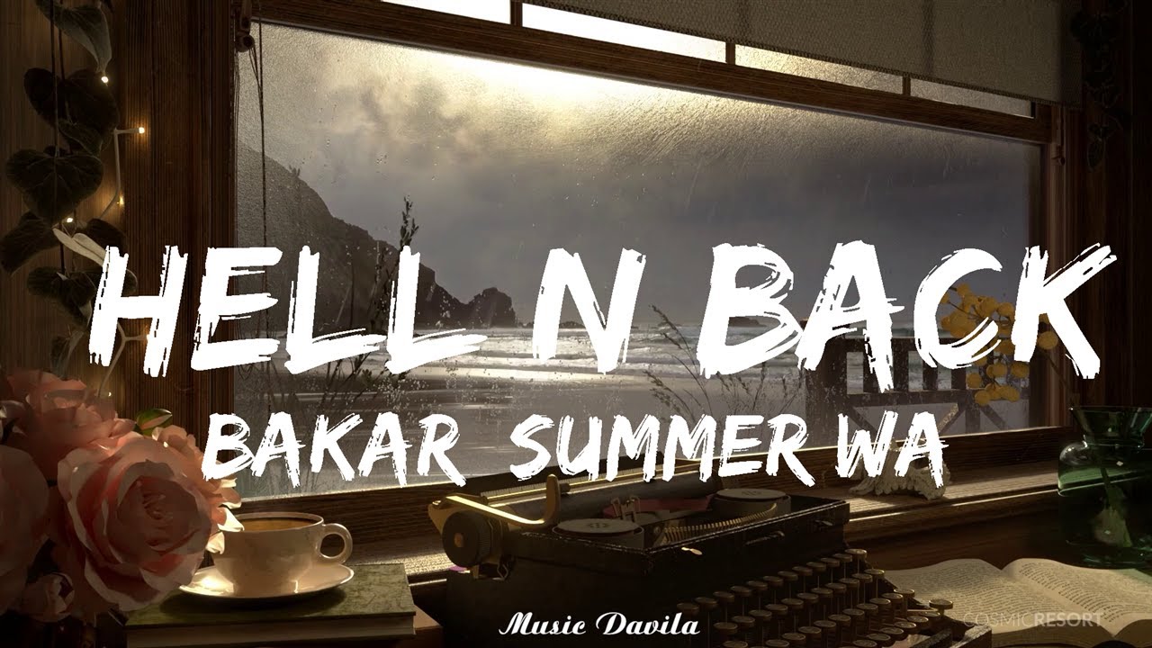 Bakar, Summer Walker - Hell N Back (Lyrics) || Music Davila - YouTube