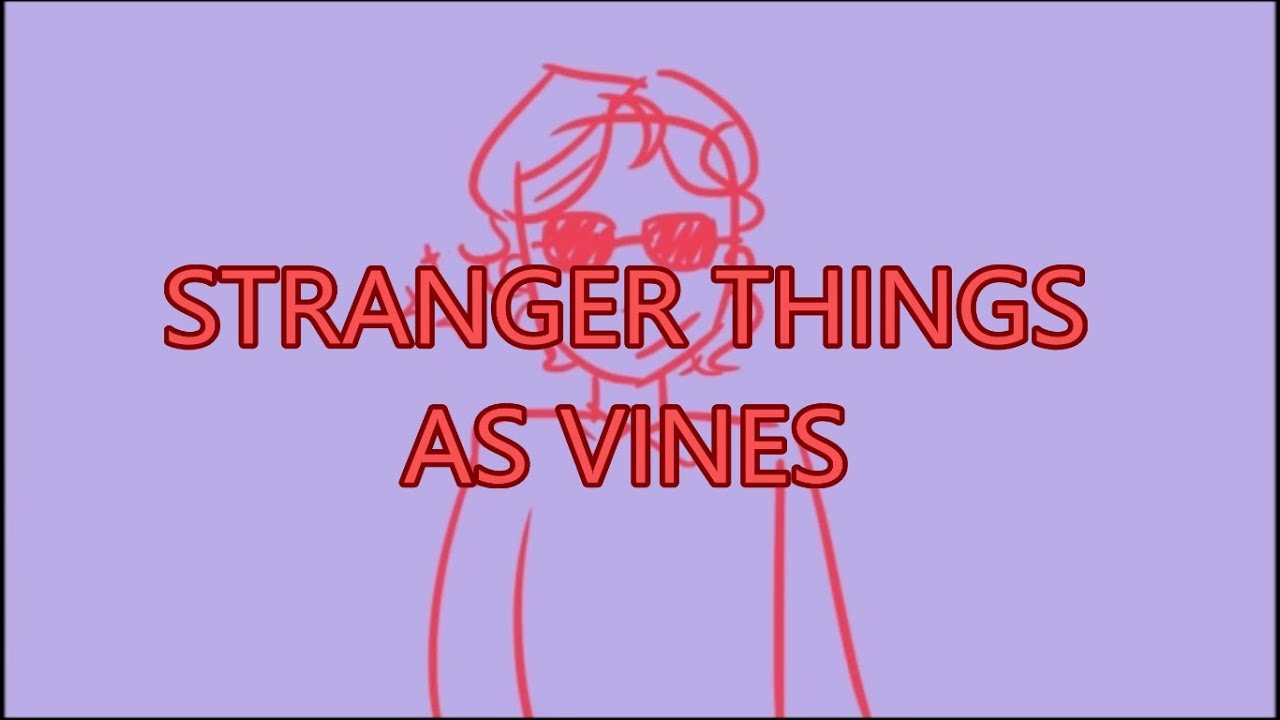 Stranger Things as Vines - Animatic/Animation - YouTube