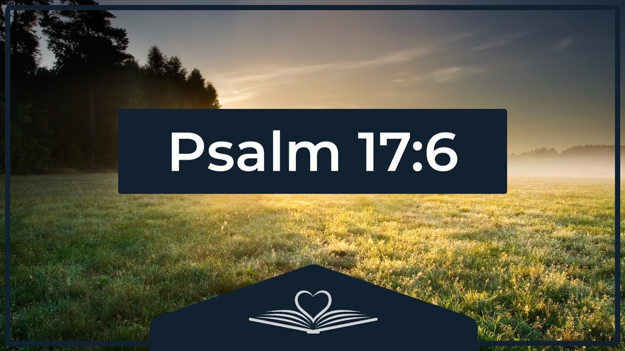 Psalm 17:6 (Audio Bible - NRSV) - YouTube