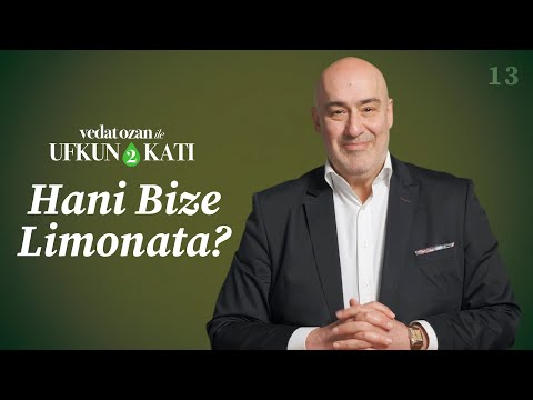 Vedat Ozan ile Ufkun 2 Katı – [13] Hani Bize Limonata?
