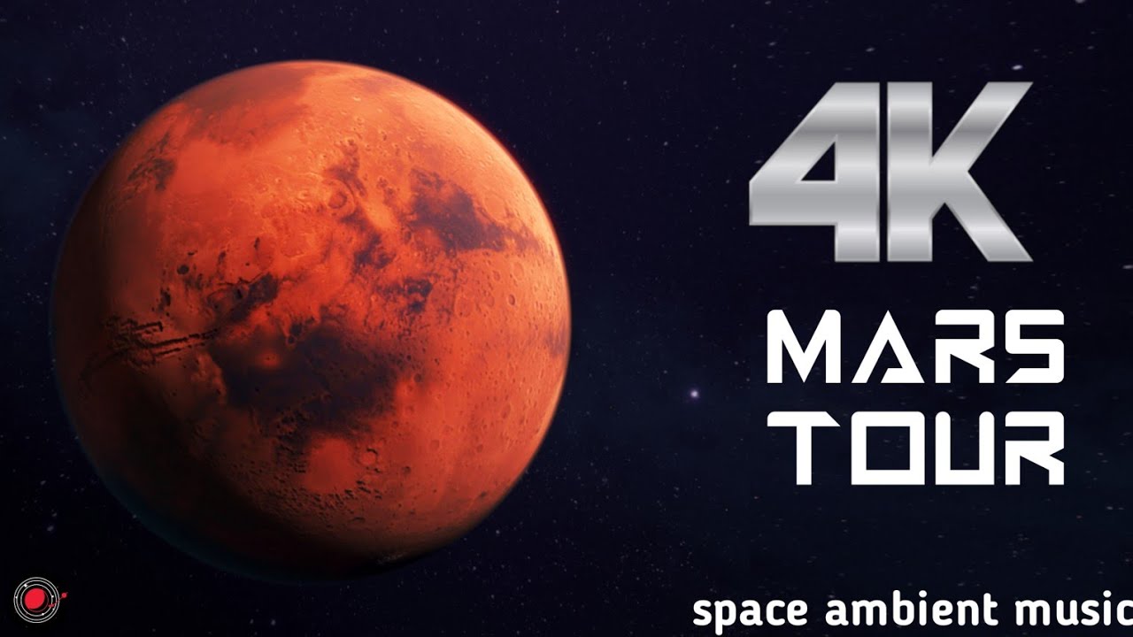 SPACE AMBIENT MUSIC with 4K Mars tour | SPACE AMBIENT MUSIC | EXPLORING ...