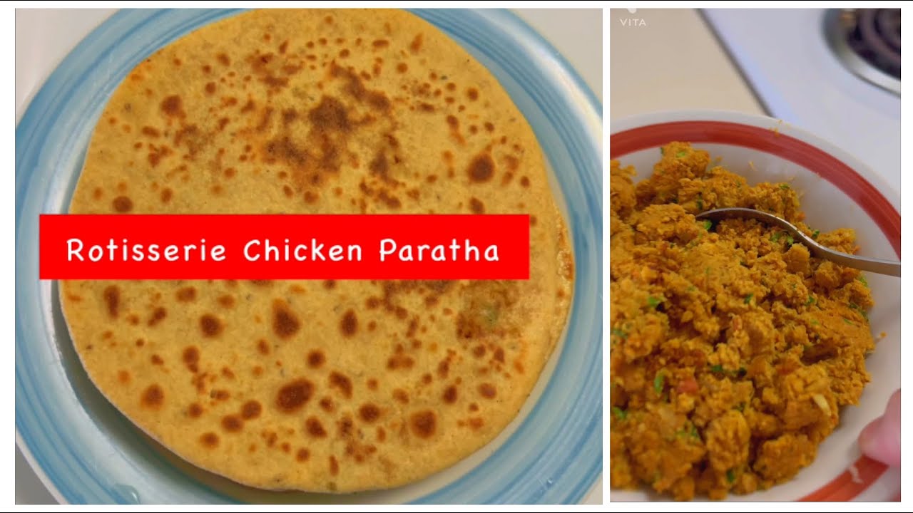 Rotisserie Chicken Paratha | How to make Chicken Paratha | Bina's ...