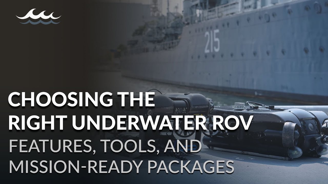 Choosing the Right Underwater ROV: Features, Tools, and Mission-Ready ...