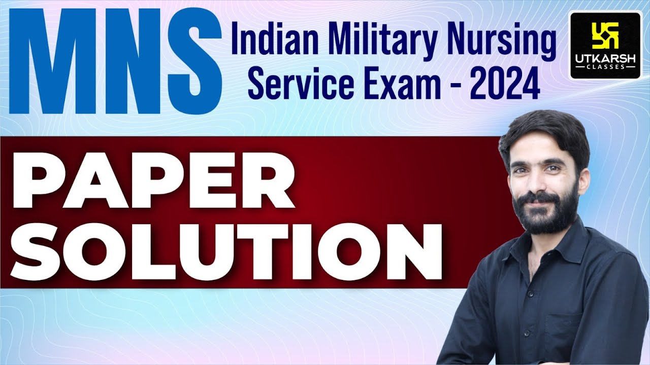Indian Military Nursing Service (MNS) Exam 2024 Paper solution | Raju ...