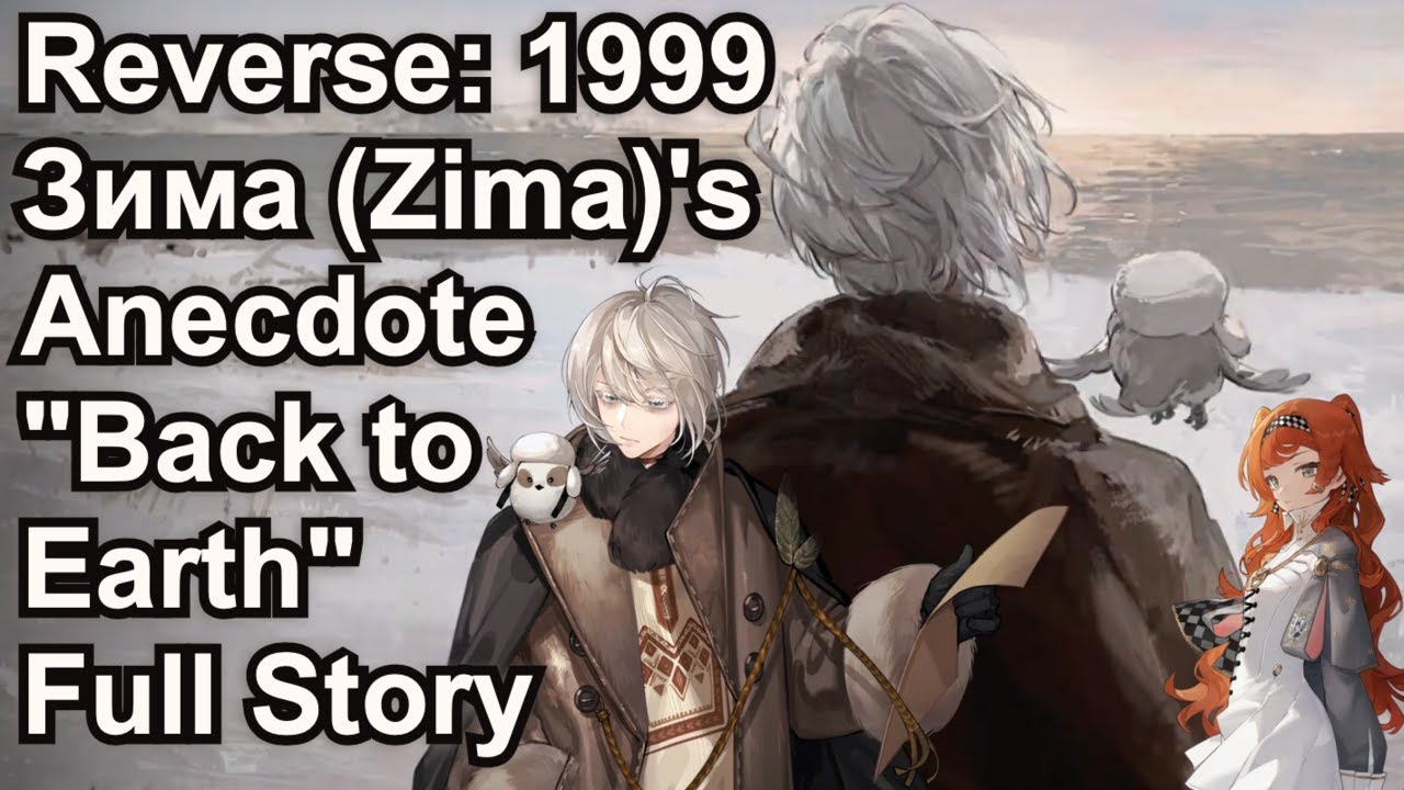 🪶 Reverse: 1999 - Зима (Zima)'s Anecdote: "Back to Earth" Full Story 🪶 ...