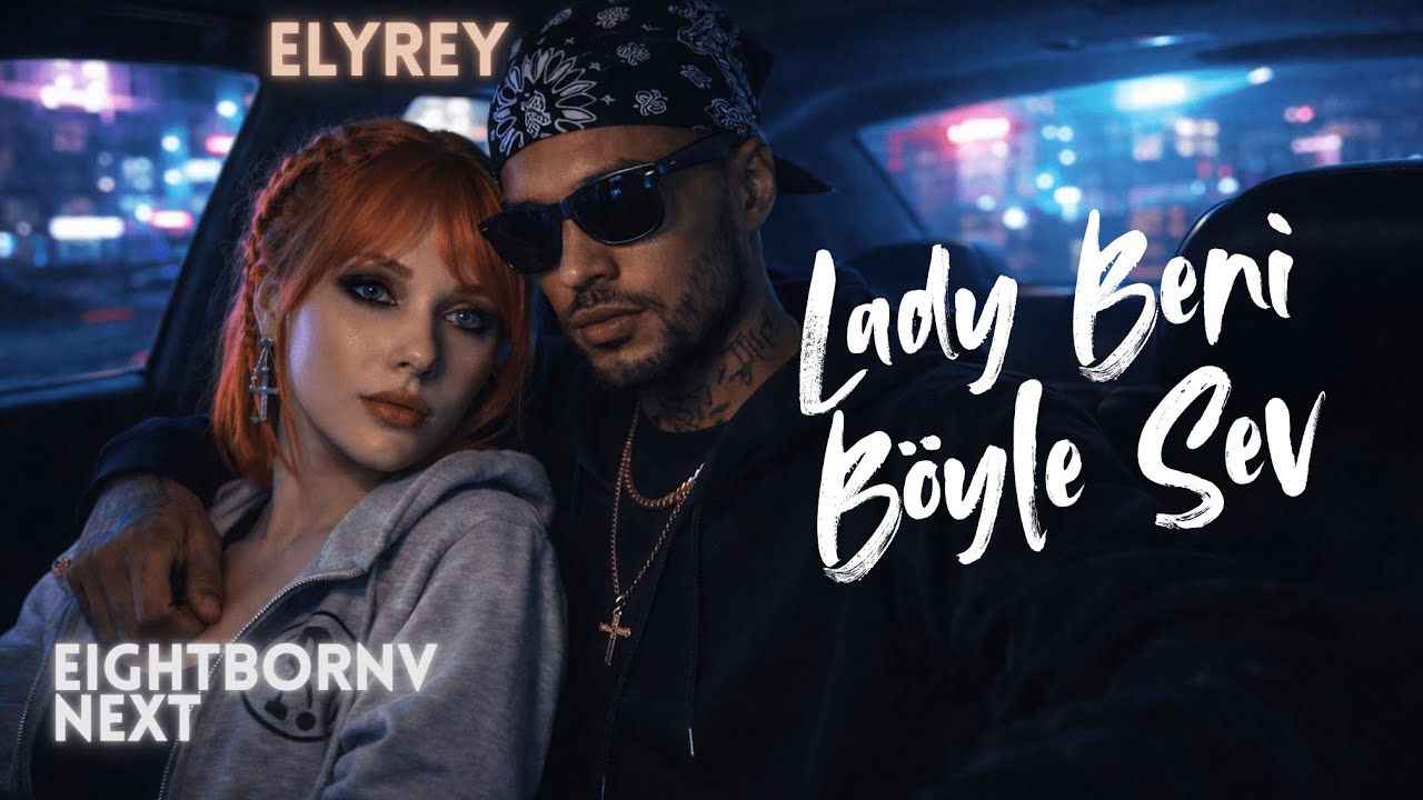 Elyrey - Lady Beni Böyle Sev - YouTube