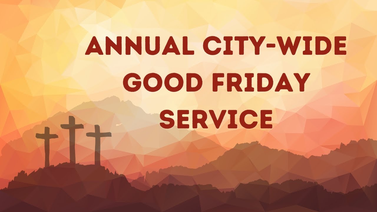 Annual City-Wide Good Friday Service - YouTube