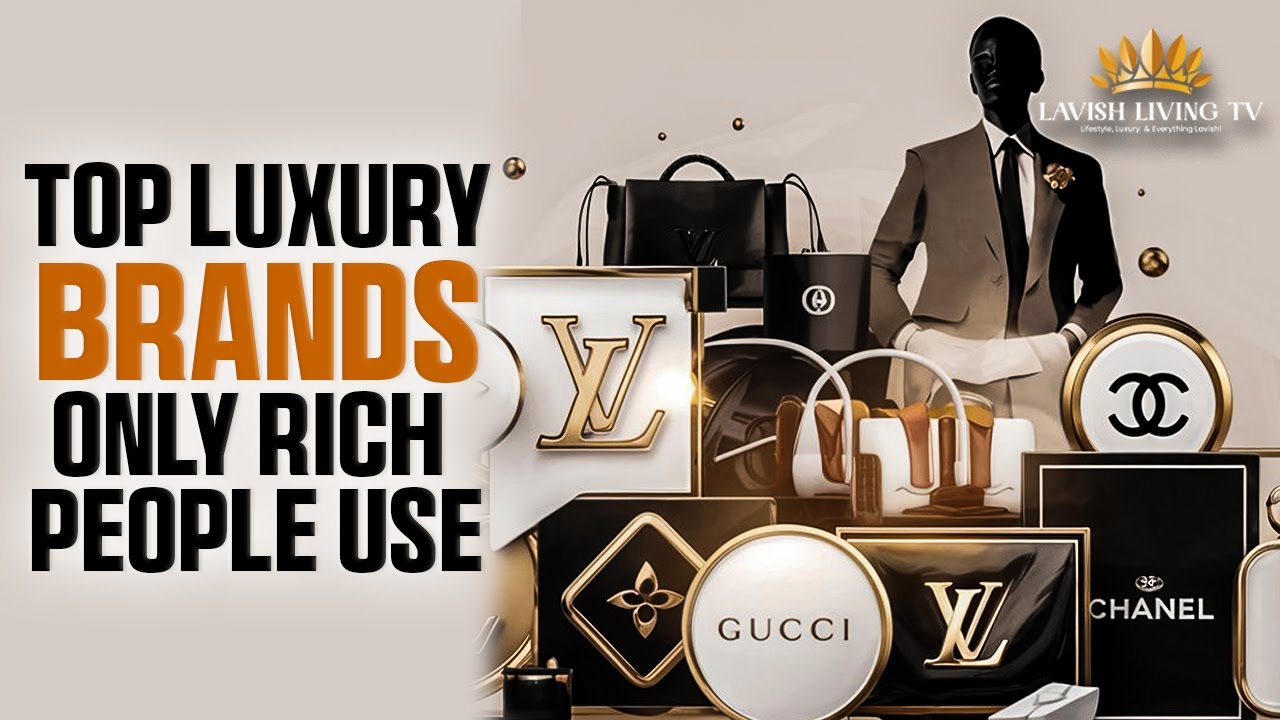 Top Luxury Brands Only the Rich People Can Afford | Lavish Living TV # ...
