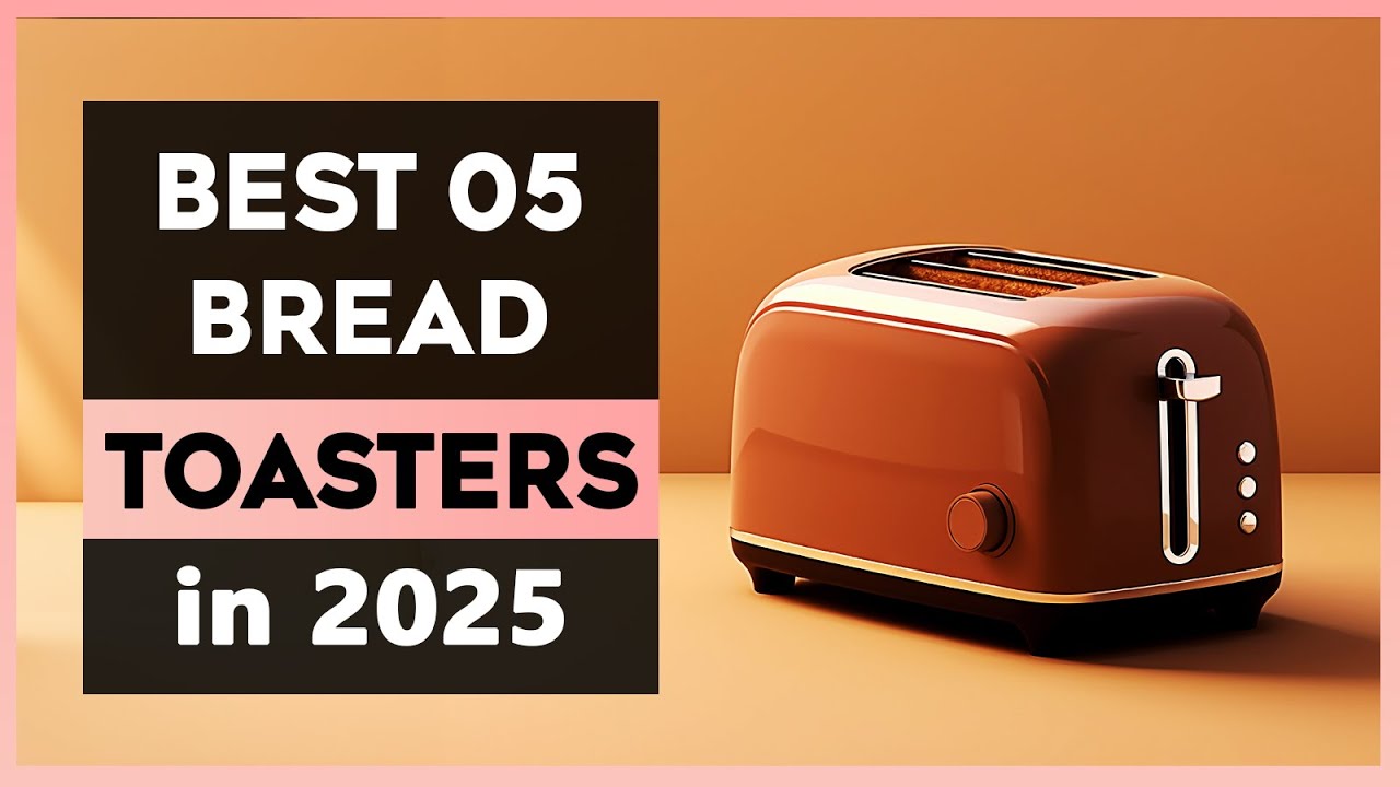 The Best 05 Toasters in 2025 - YouTube