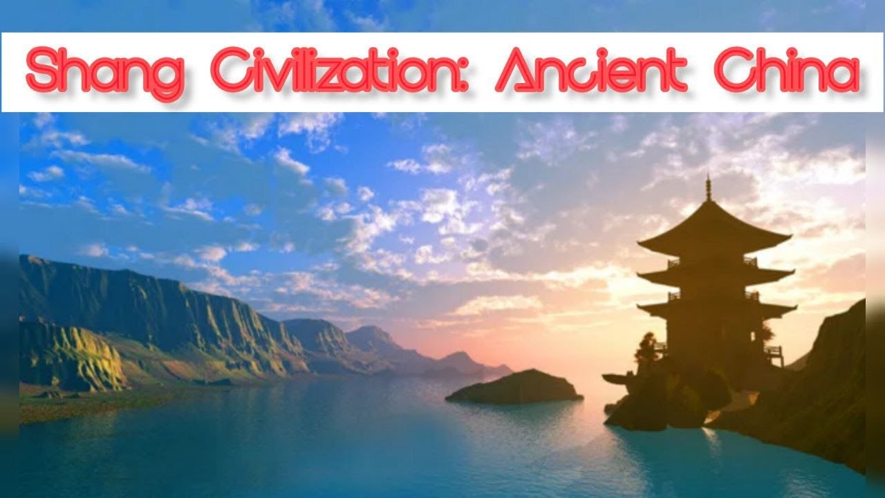 Shang Civilization: Ancient China | Historical Highlight - YouTube