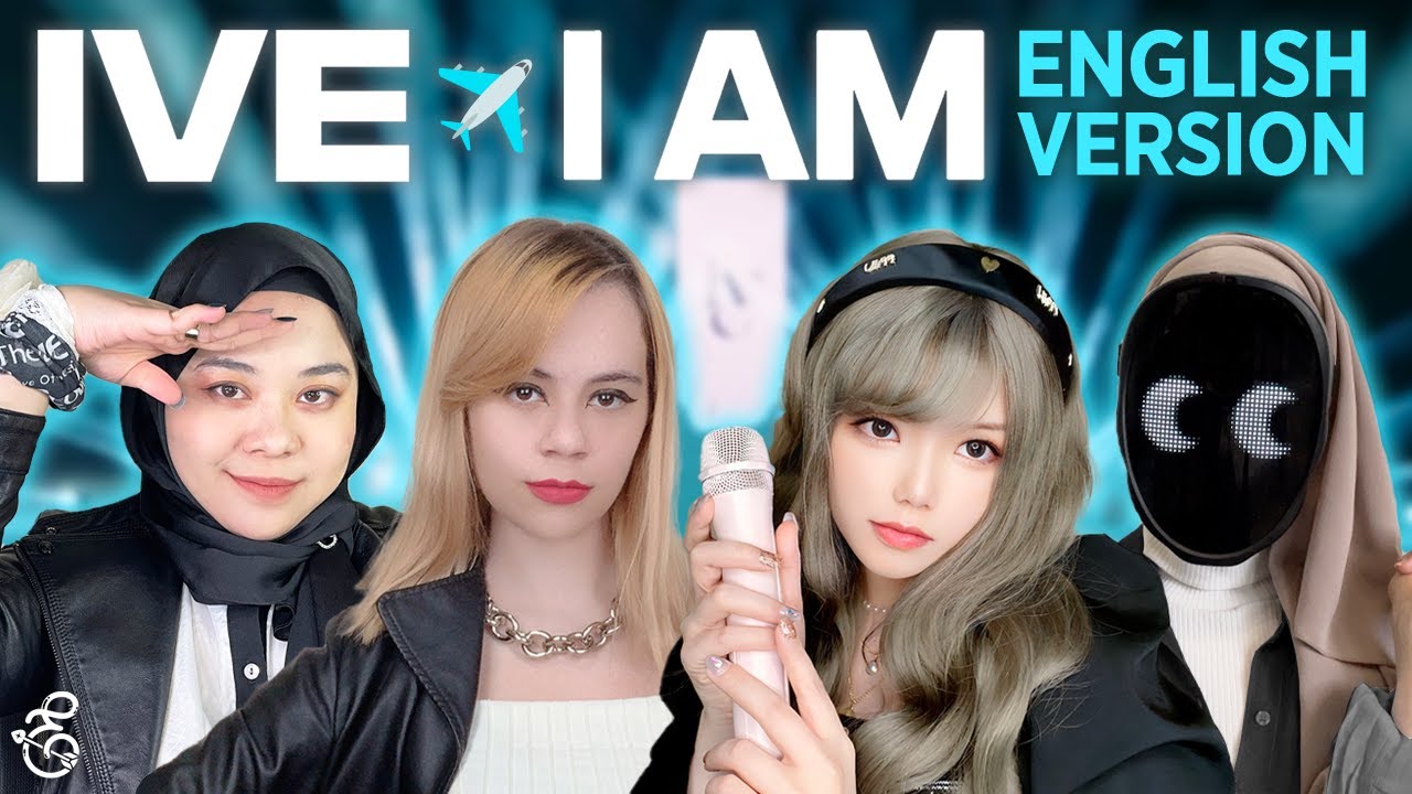 IVE - I AM (ENGLISH VERSION) ️ Cover and Adaptation by ELiRiA - YouTube