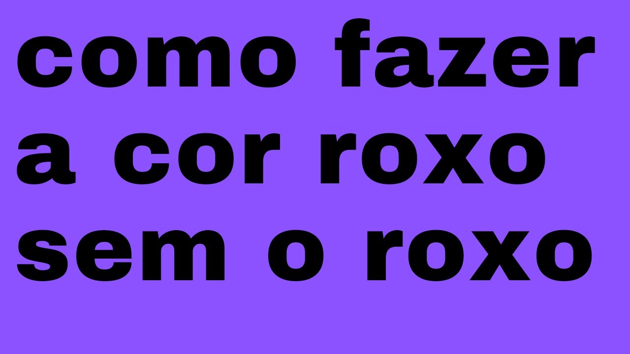 como fazer a cor roxo sem o roxo - YouTube
