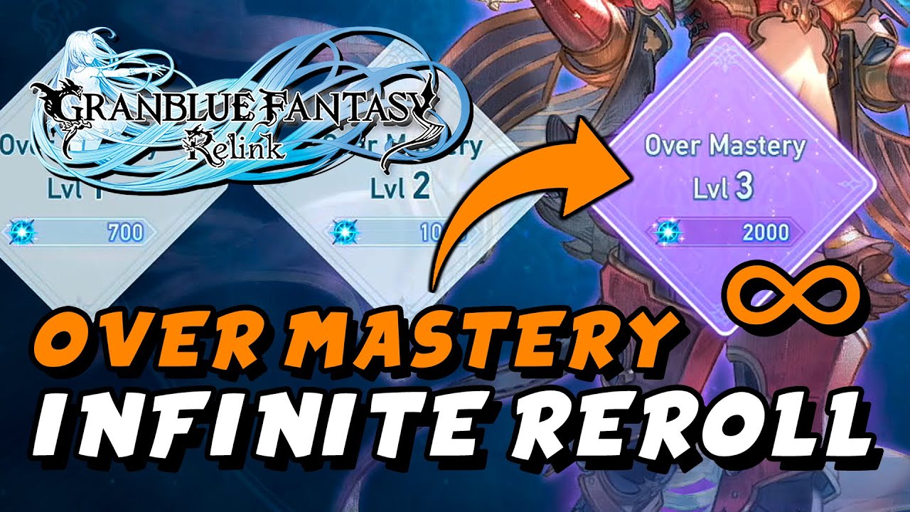 Granblue Fantasy: Relink - How To Do Infinite Over Mastery Rerolls ...