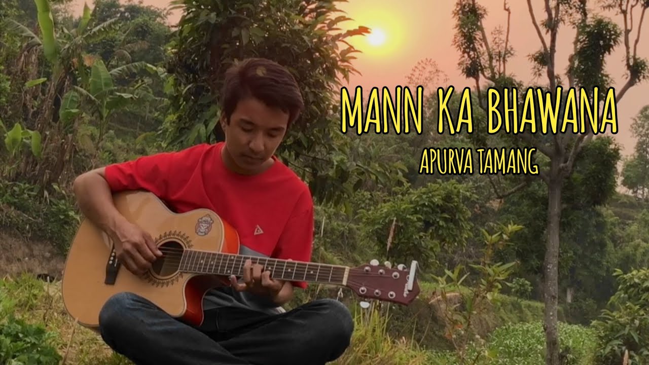 Mann Ka Bhawana - Apurva Tamang | Cover Version - YouTube