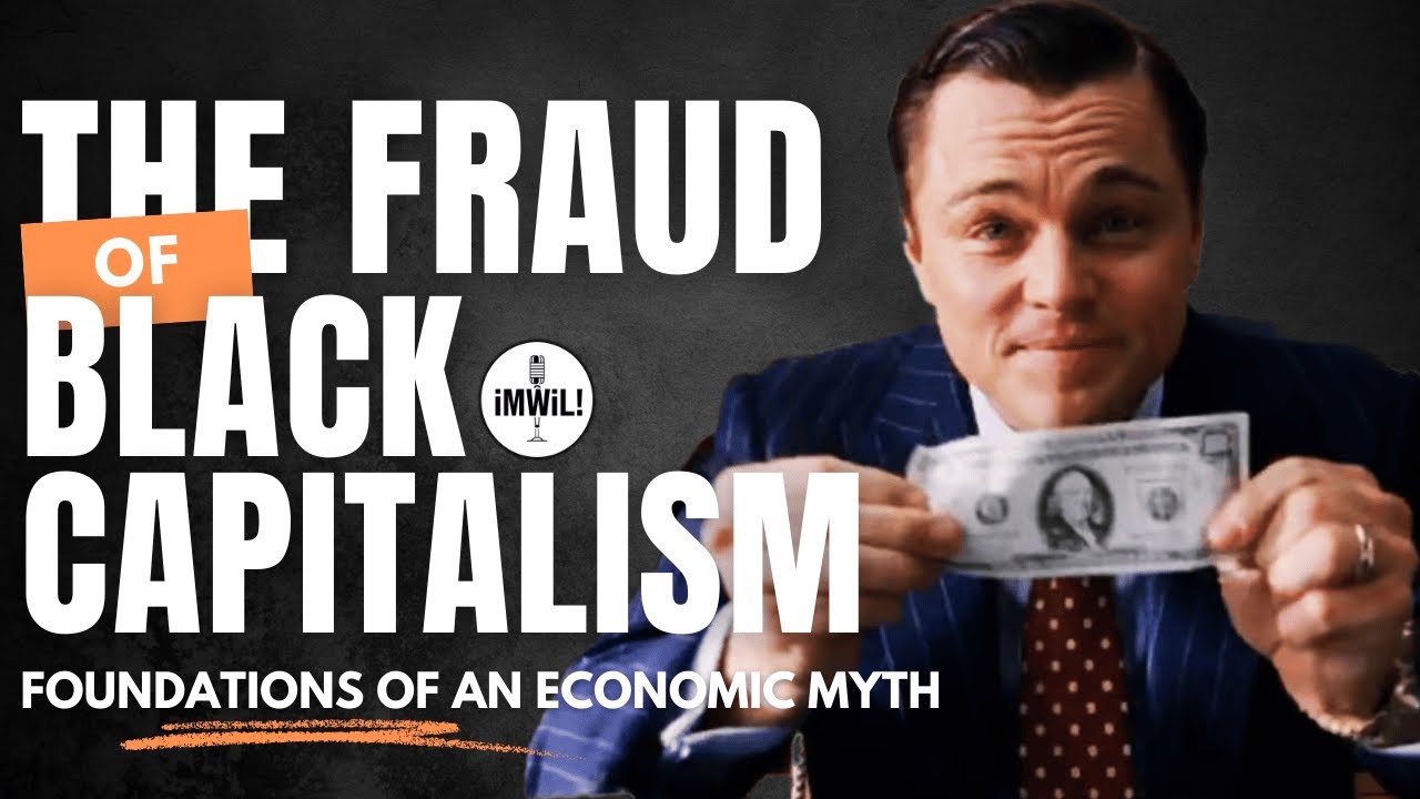 The History and Fraud of Black Capitalism - YouTube