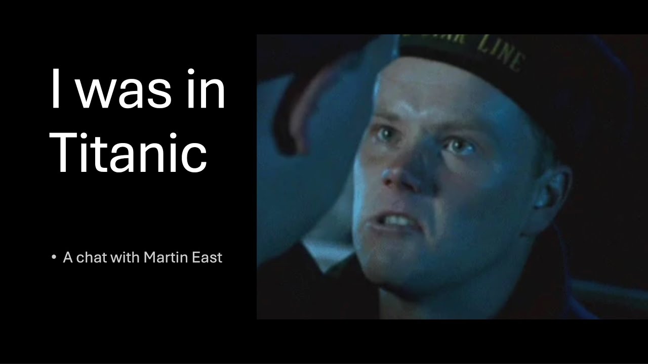 I was in Titanic! An interview with actor and DJ Martin East - YouTube