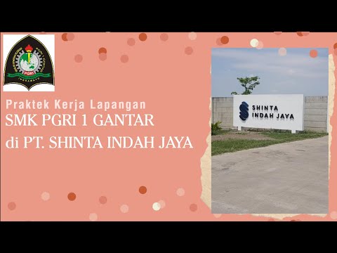 PKL SMK PK PGRI 1 GANTAR di PT. SHINTA INDAH JAYA - YouTube