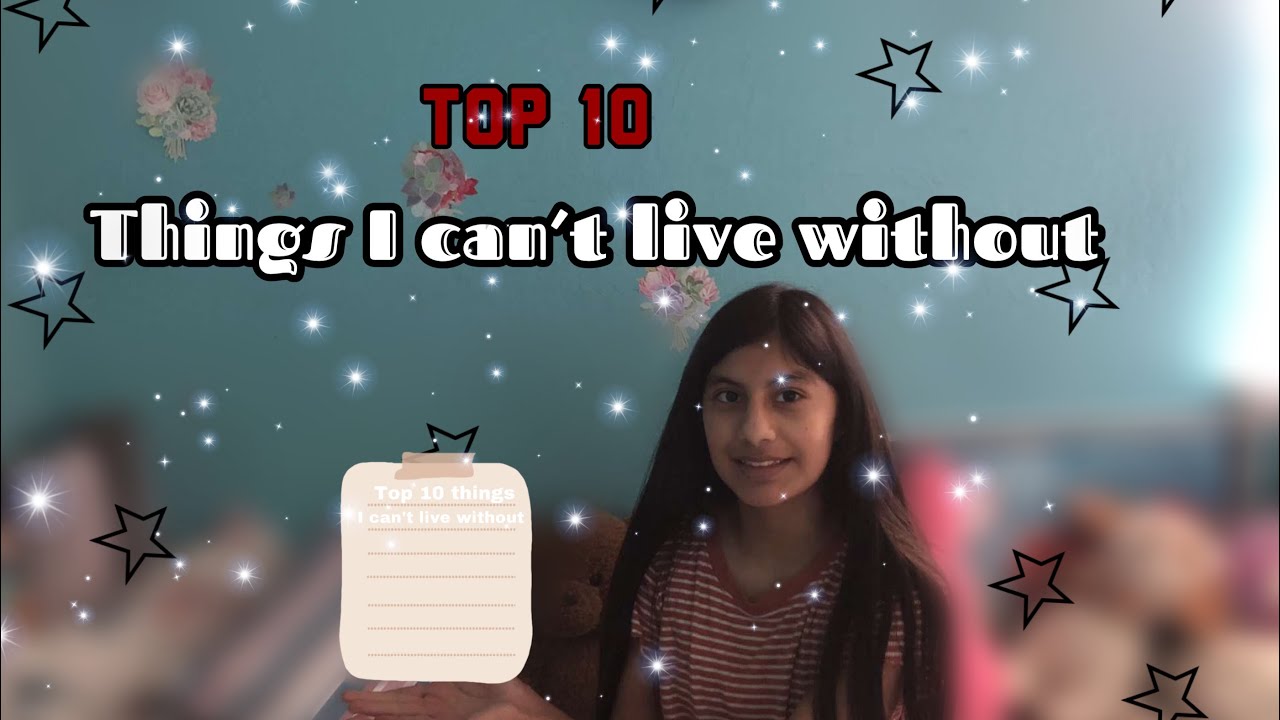 Top 10 things I cant live without! - YouTube