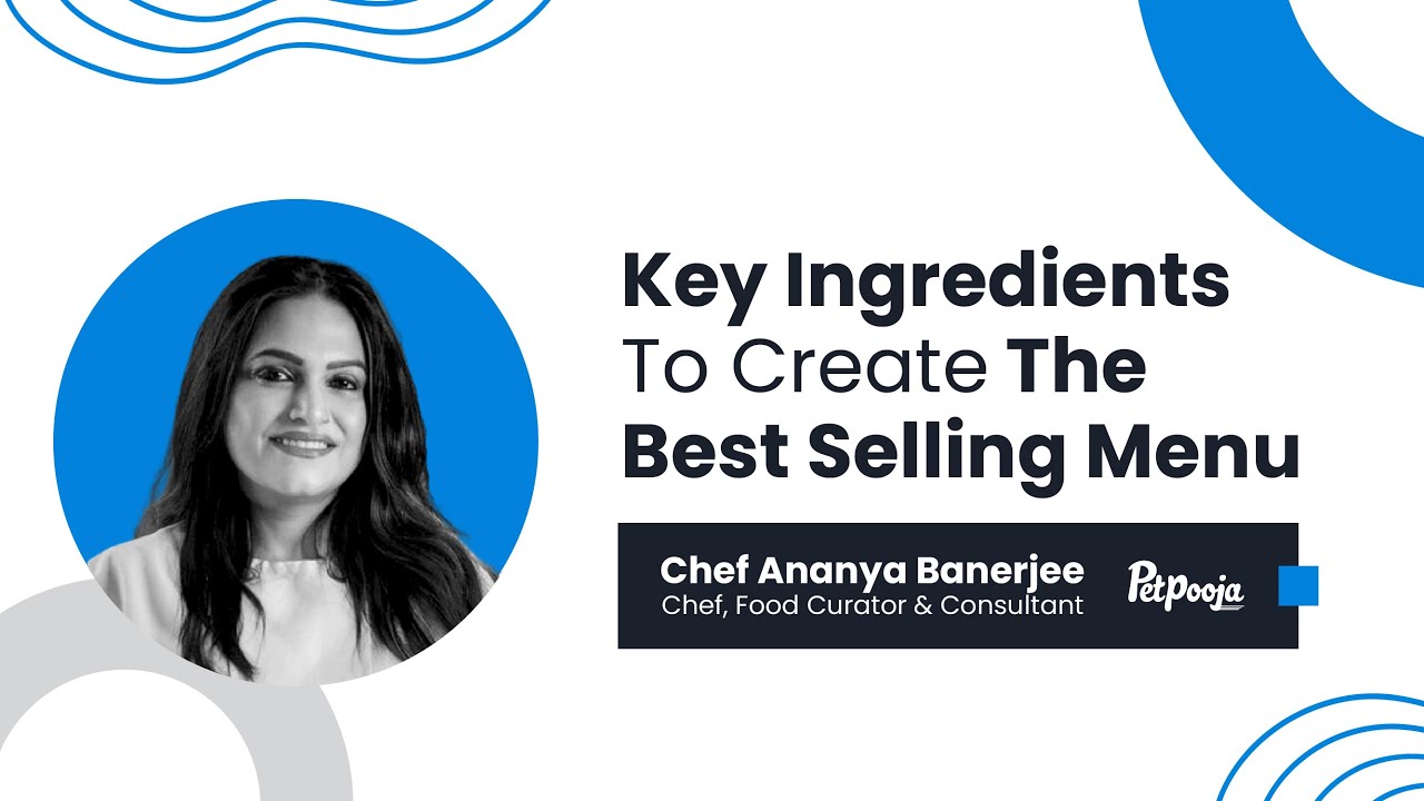 Key Ingredients To Create The Best Selling Menu With Chef Ananya ...