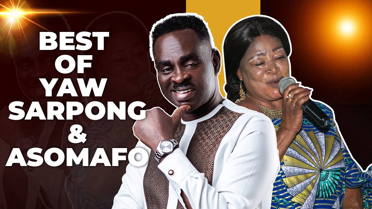 THE BEST OF YAW SARPONG AND ASOMAFO - YouTube