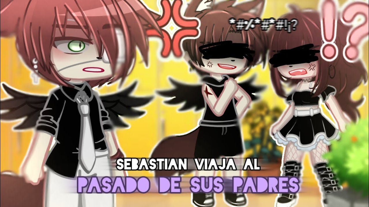 "SEBASTIAN VIAJA AL PASADO DE SUS PADRES😰 ⁉️" (Gacha Nox/ Con comedia y ...