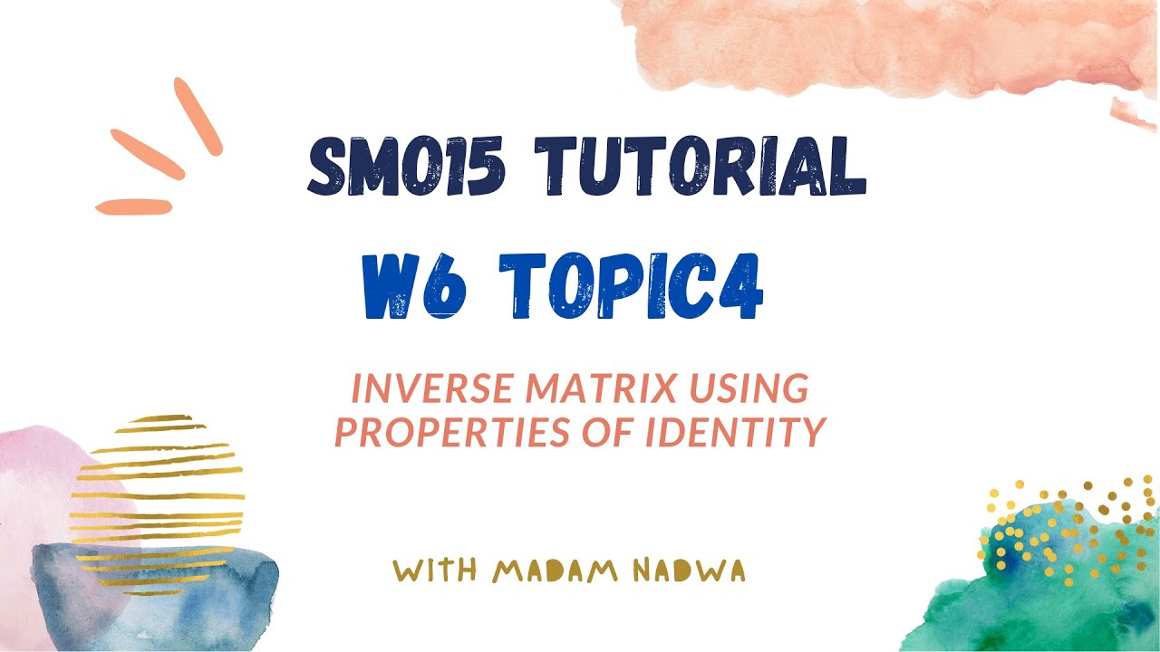TUTORIAL SM015 TOPIC 4 W6 (Find Inverse Using PROPERTIES OF IDENTITY) - YouTube