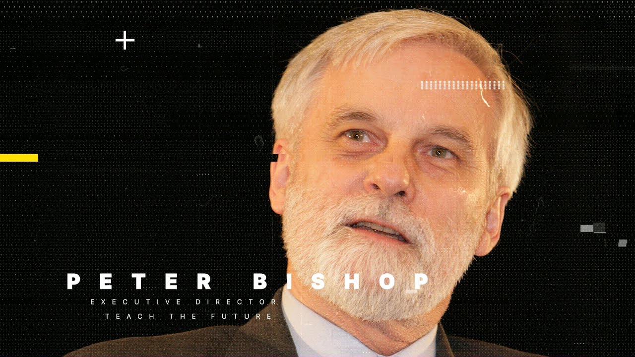 GFS 2020 - Peter Bishop - Prepare Students for Tomorrow. Teach the ...