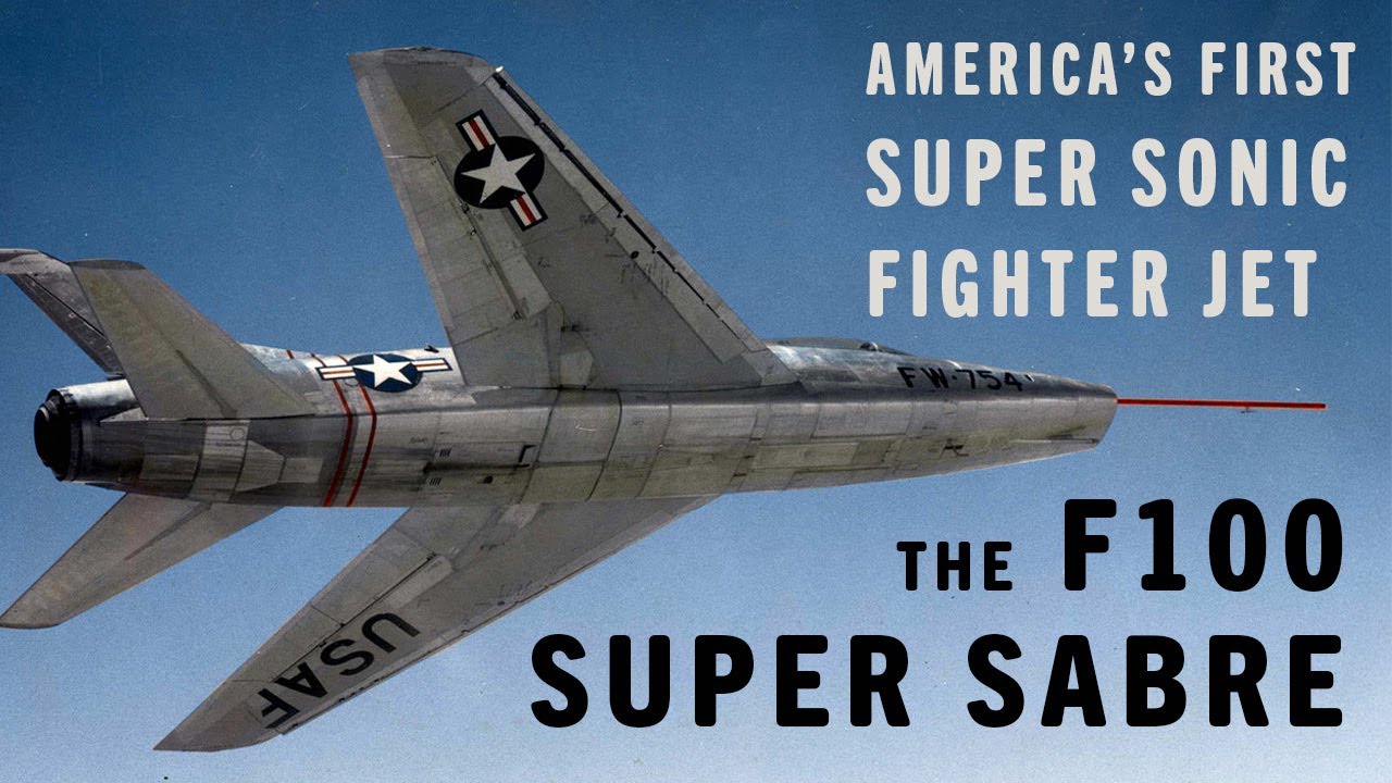 The F100 SUPER SABRE: America's First Super Sonic Jet - YouTube