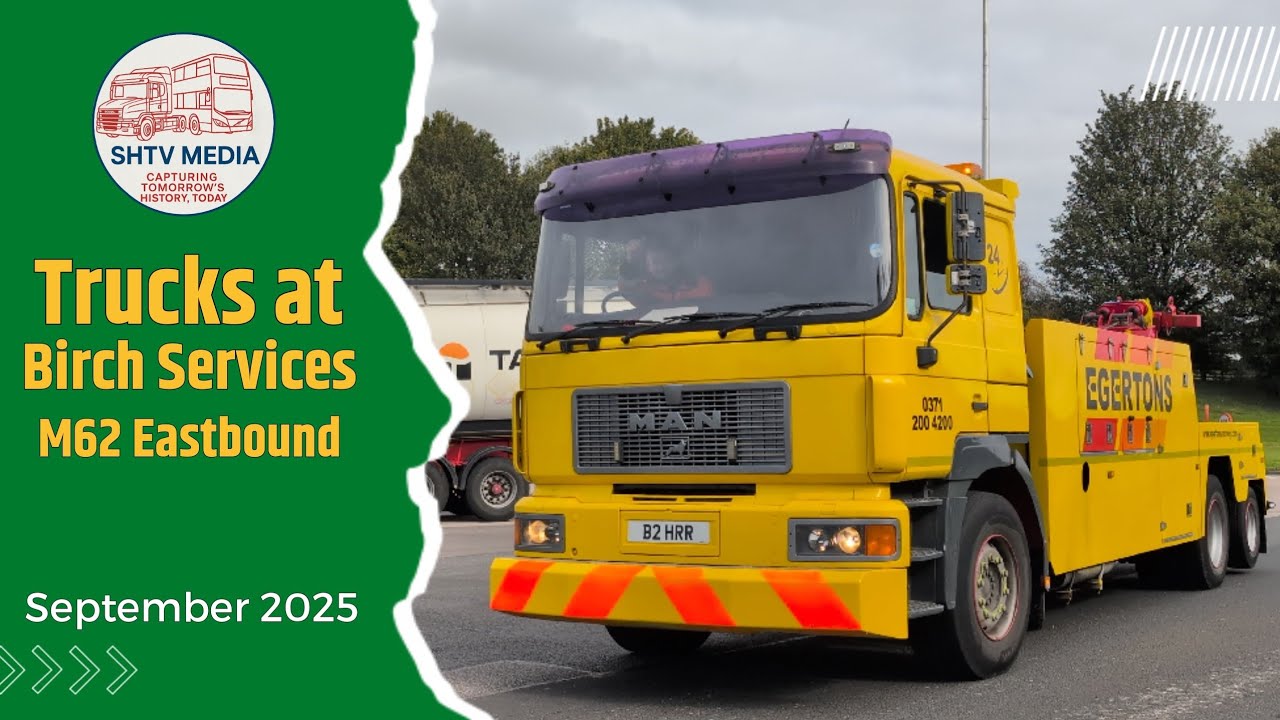 Truck Spotting at Birch Services M62 Eastbound – September 2025 - YouTube