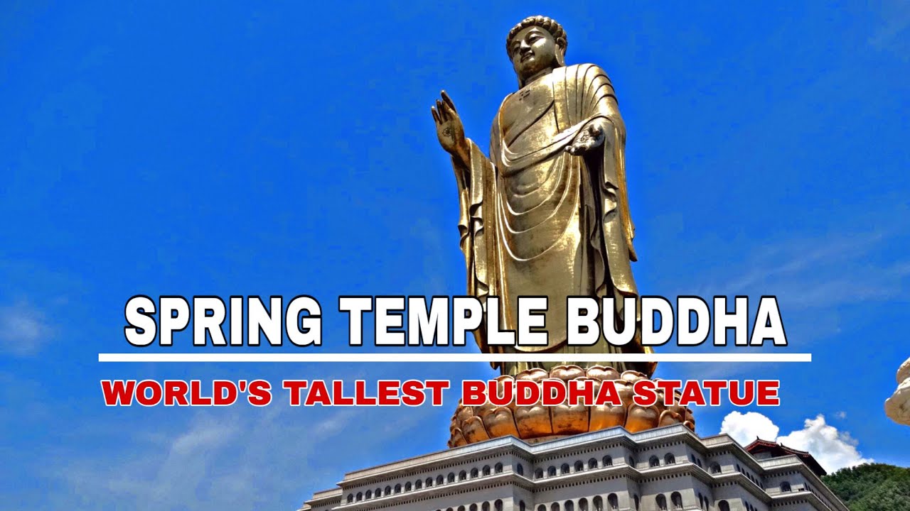 SPRING TEMPLE BUDDHA - Henan, China | The World’s Tallest Buddha Statue ...