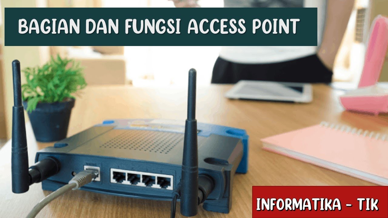 Bagian dan Fungsi AP - Wifi + Router - YouTube