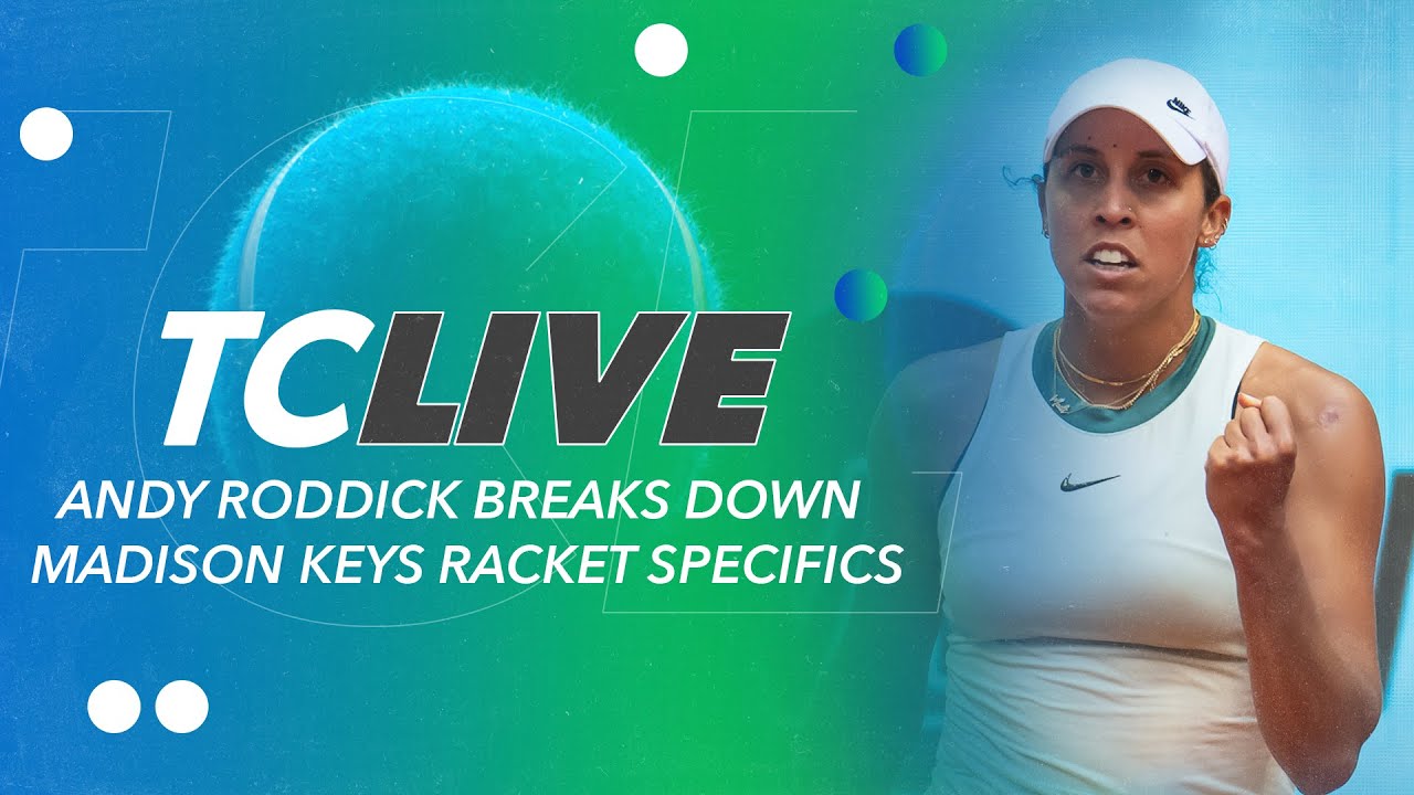 Andy Roddick Breaks Down Madison Keys Racket Specifics | 2024 Tennis ...