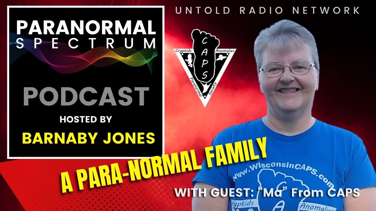 A Para-normal Family with Guest “Ma” From CAPS | Paranormal Spectrum ...